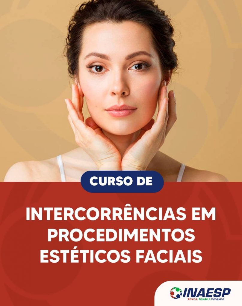 Curso de Intercorrências em Procedimentos Estéticos Faciais – Inaesp